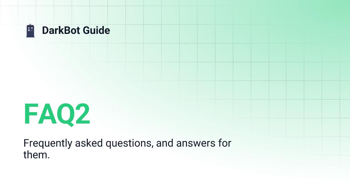 FAQ2 | DarkBot Guide